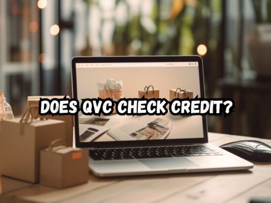 Does QVC Check Credit? Unveiling the Truth Behind Easy Pay