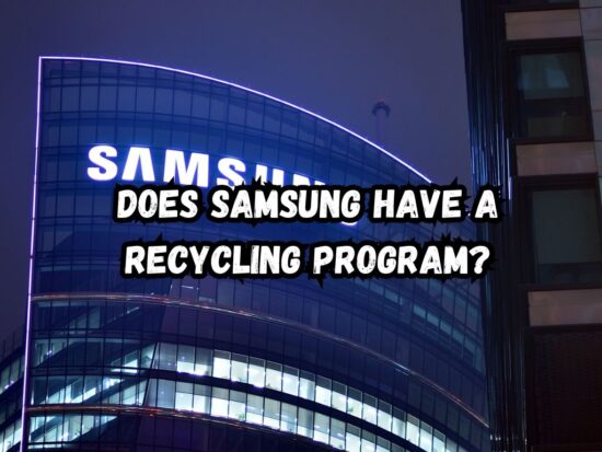 Does Samsung Have a Recycling Program? Keeping Electronics Out of Landfills