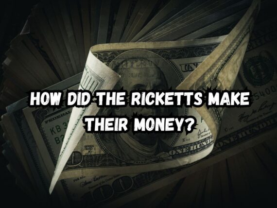 How Did the Ricketts Make Their Money? Exploring the Journey of ...