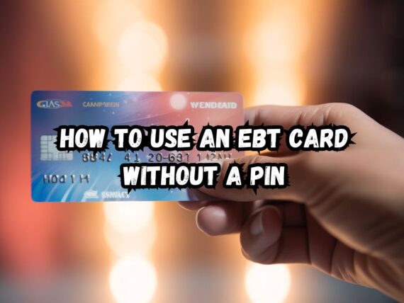 How to Use An EBT Card Without a PIN: A Step-by-Step Guide