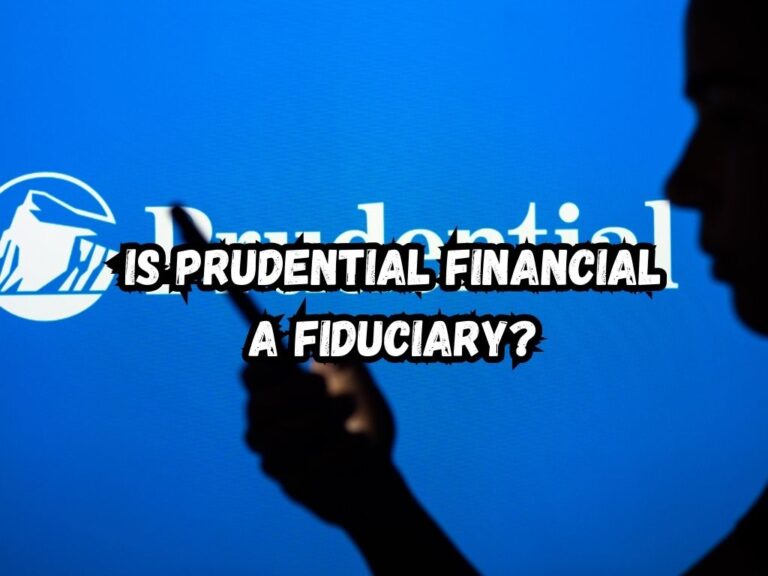 Is Prudential Financial a Fiduciary? Exploring Their Role and ...