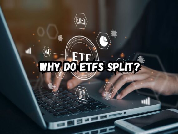Why Do ETFs Split? Understanding and Navigating ETF Share Splits