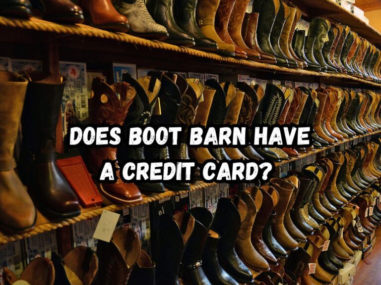 Does Boot Barn Have a Credit Card? What You Need to Know