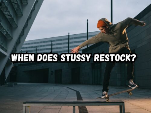 When Does Stussy Restock? A Comprehensive Guide For Streetwear Fans