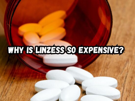 Why is Linzess So Expensive? Understanding the Cost Factors and Solutions