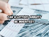 Can a Lottery Annuity Be Inherited? A Comprehensive Guide