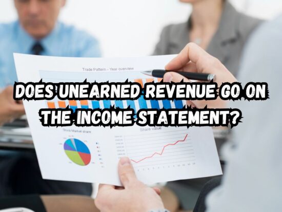 Does Unearned Revenue Go on the Income Statement? A Comprehensive Guide