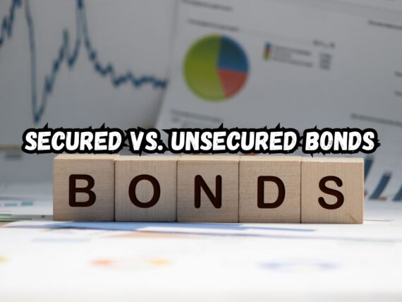 Secured vs Unsecured Bonds: An In-Depth Guide to Investment Strategies