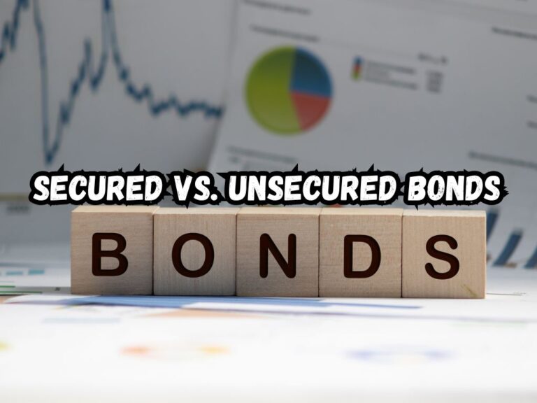 Secured vs Unsecured Bonds: An In-Depth Guide to Investment Strategies