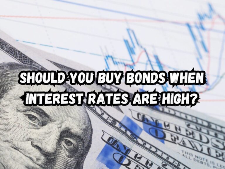 Should You Buy Bonds When Interest Rates Are High? Maximize Your Earnings