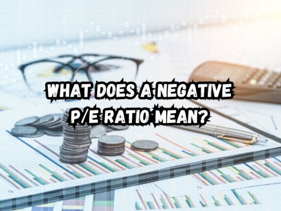 What Does a Negative PE Ratio Mean?