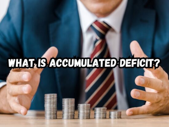 What Is Accumulated Deficit? Navigating the Financial Waters