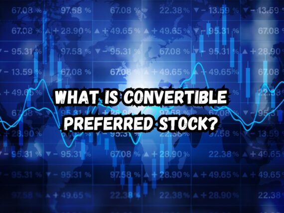 What Is Convertible Preferred Stock? A Comprehensive Guide for Investors