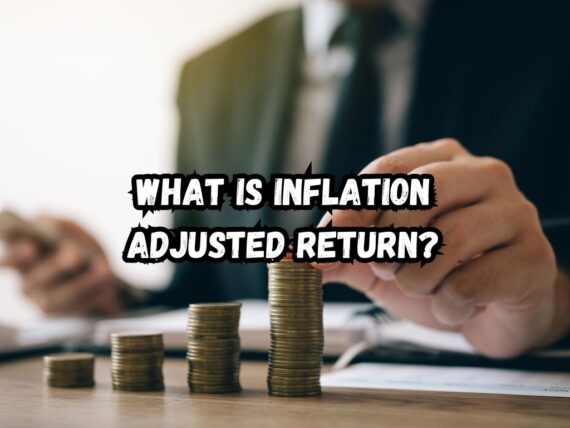 What Is Inflation Adjusted Return? Your Guide to Real Investment Growth
