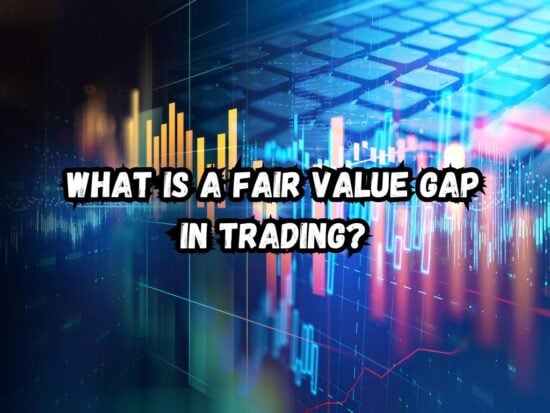 What Is a Fair Value Gap in Trading? A Comprehensive Guide for Traders