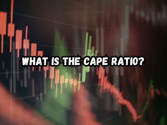 What Is the CAPE Ratio? A Comprehensive Investor's Guide