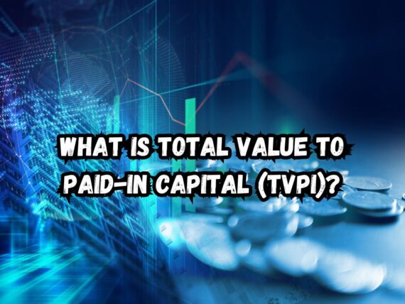 What is Total Value to Paid In Capital (TVPI)? Unlocking Financial Metrics