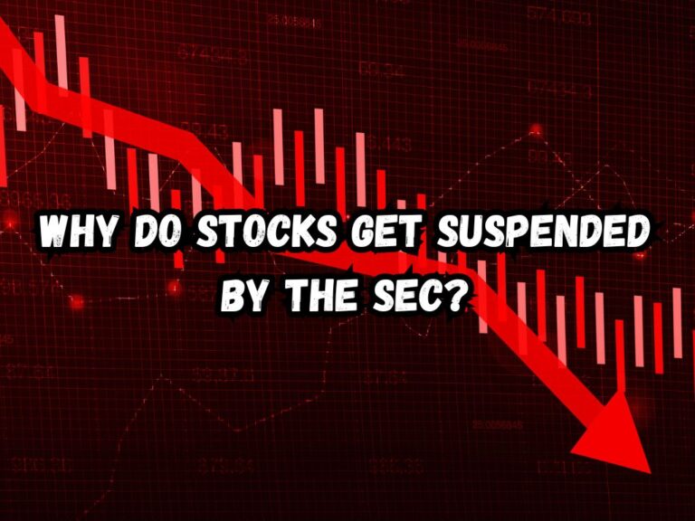 Why Do Stocks Get Suspended by the SEC? A Complete Guide for Investors