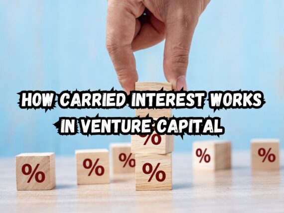 How Carried Interest Works In Venture Capital – Everything You Need to Know