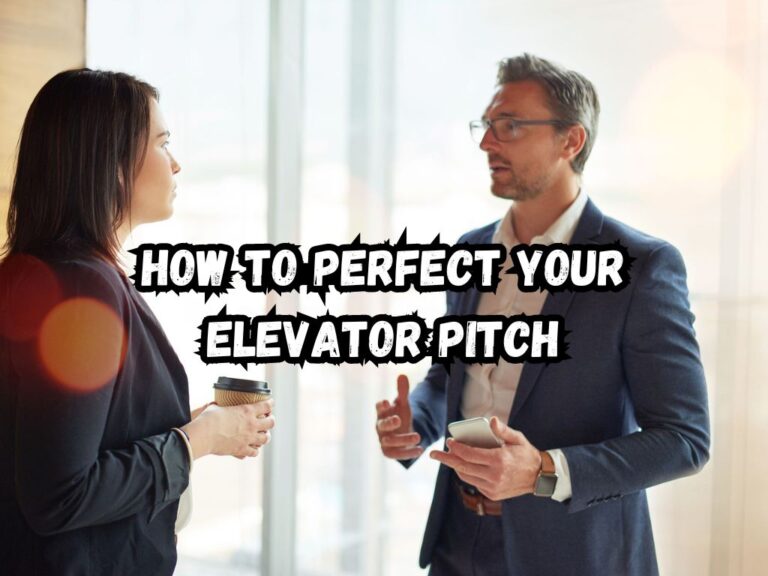 How to Perfect Your Elevator Pitch – A Comprehensive Guide to Selling ...