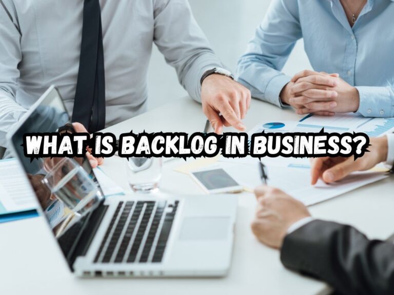 What Is Backlog in Business? An Easy Guide