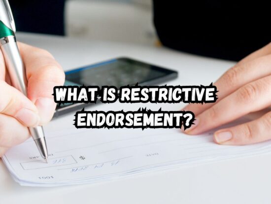 What Is Restrictive Endorsement? Take Control of Your Finances