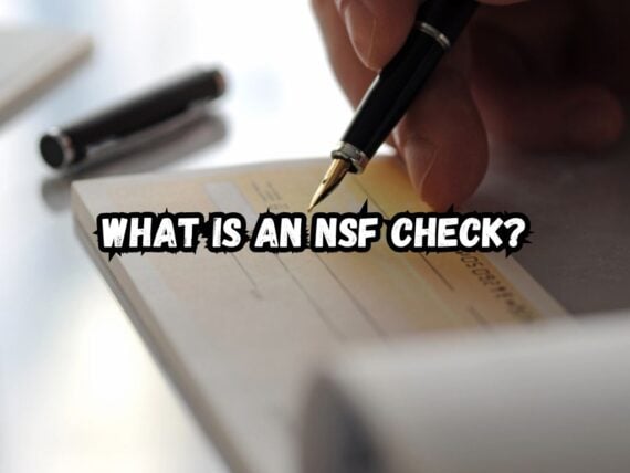 What Is an NSF Check? Easy Understanding of NSF Checks