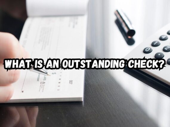 What Is an Outstanding Check? Everything You Need to Know Explained Simply