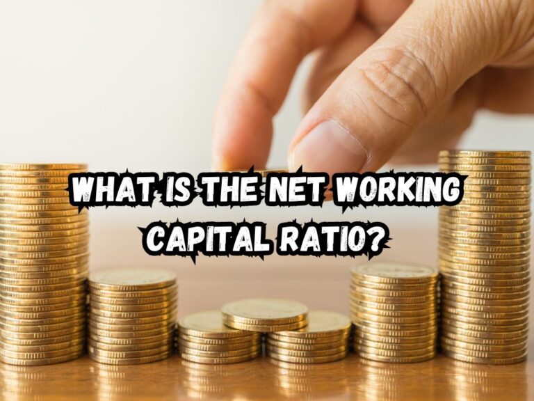 What Is the Net Working Capital Ratio? A Comprehensive Guide
