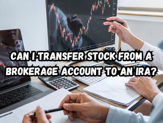 Can I Transfer Stock from a Brokerage Account to an IRA? What Investors ...
