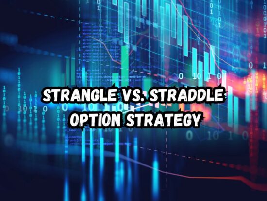 Strangle vs Straddle Option Strategy: Mastering Option Trading