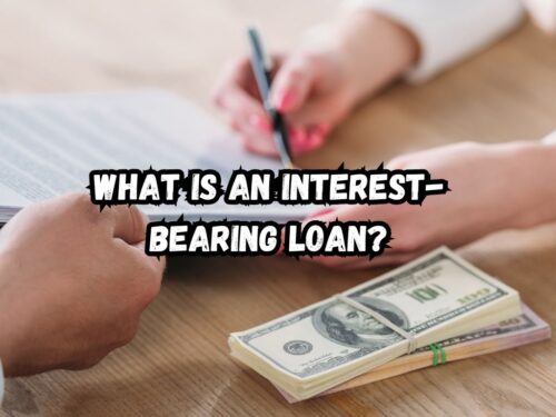 What Is an Interest-Bearing Loan? A Comprehensive Guide