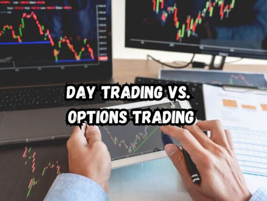 Day Trading vs Options Trading: Comparing Strategies