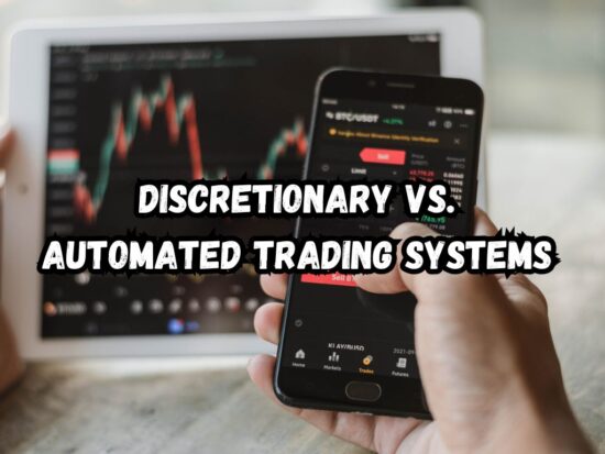 Discretionary vs Automated Trading Systems: Maximize Your Profits