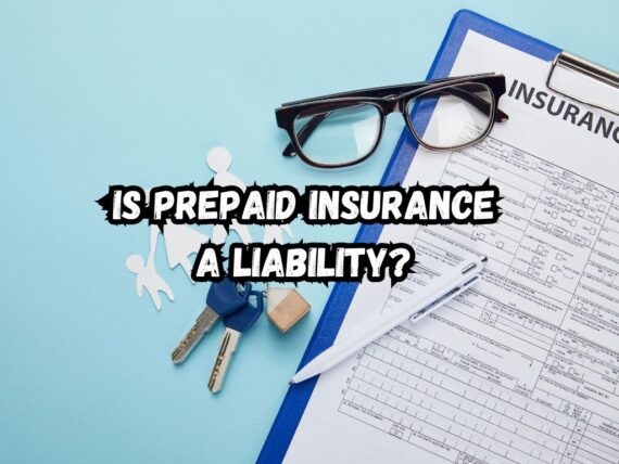 Is Prepaid Insurance a Liability? An In-depth Look