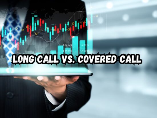 Long Call vs Covered Call: Easy Explanation