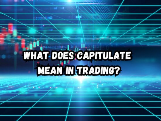 What Does Capitulate Mean in Trading? Easy Guide