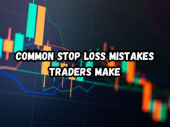 Common Stop Loss Mistakes Traders Make Common Stop Loss Mistakes Traders Make