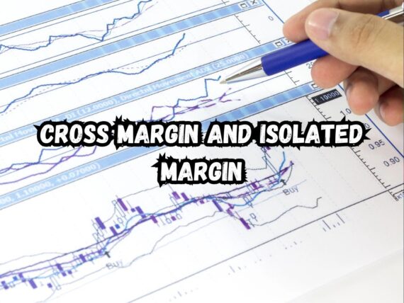 Cross Margin and Isolated Margin: Master Your Trades