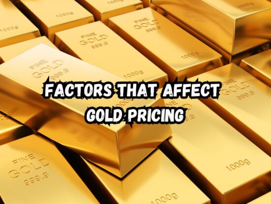 Factors That Affect Gold Pricing: Discover the Key Factors Today!