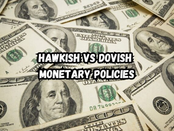 Hawkish vs Dovish Monetary Policies: Unlock the Impact