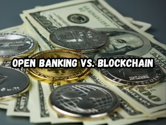 Open Banking vs Blockchain: Which is Best Future of Financial Services