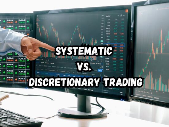 Systematic vs Discretionary Trading: Navigating Your Trading Strategy
