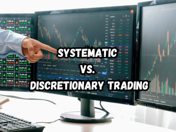 Systematic vs Discretionary Trading: Navigating Your Trading Strategy