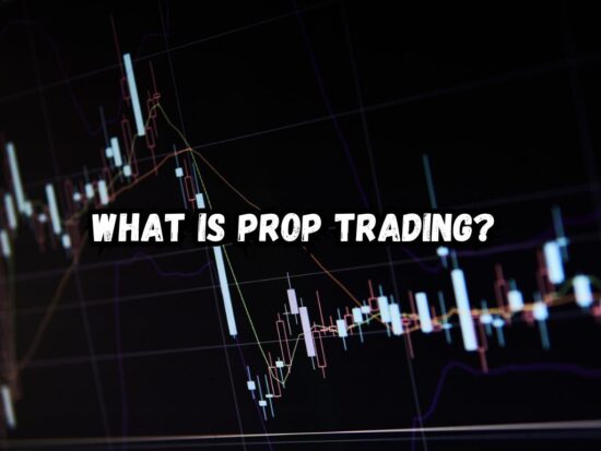 What Is Prop Trading? Explore the World of Financial Markets with Our ...