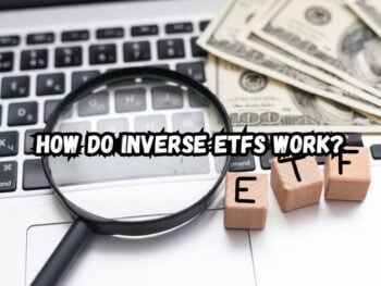 How Do Inverse ETFs Work? Best Guide