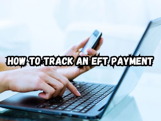 How to Track an EFT Payment? The Best Guide