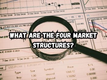 What Are the Four Market Structures? Best Guide
