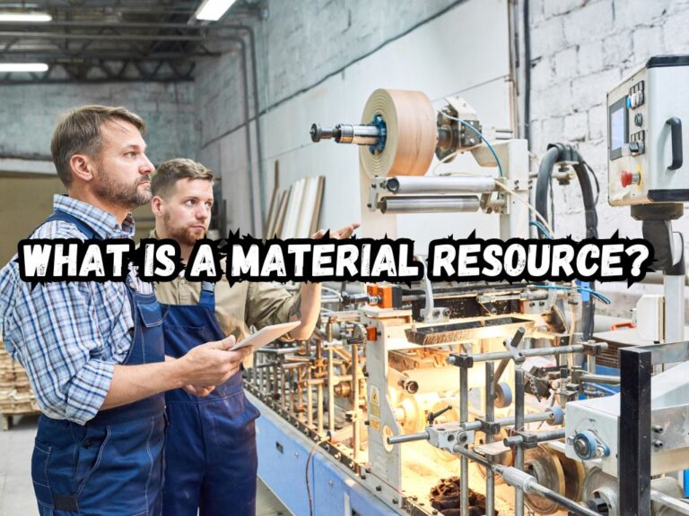 What Is a Material Resource? A Comprehensive Guide