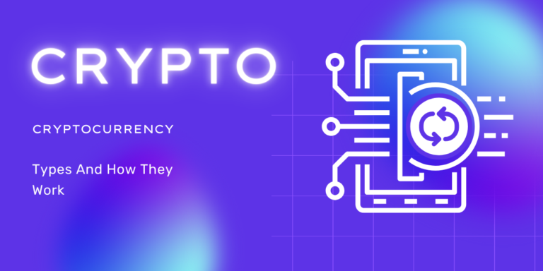 Cryptocurrency Explained: A Look Into the Various Types and How They Work
